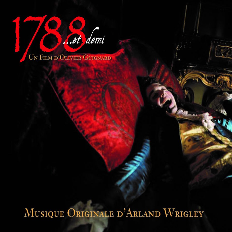1788... ET DEMI | Bande originale composée par Arland Wrigley